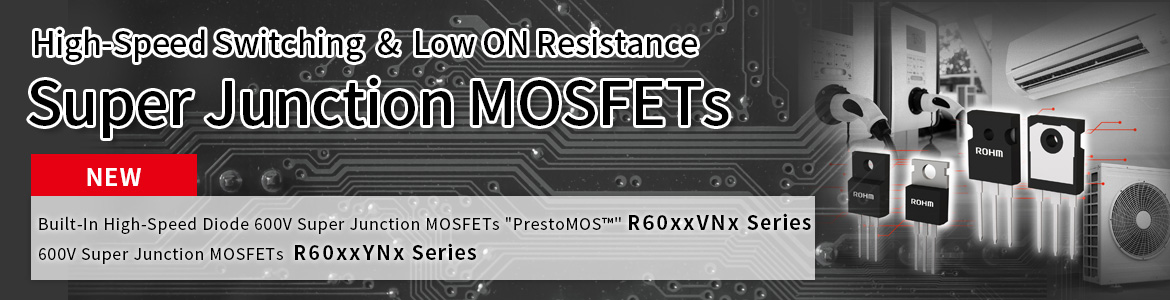 SuperJunction MOSFET | ROHM Semiconductor - ROHM Co., Ltd.