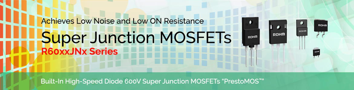 SuperJunction MOSFET | ROHM Semiconductor - ROHM Co., Ltd.